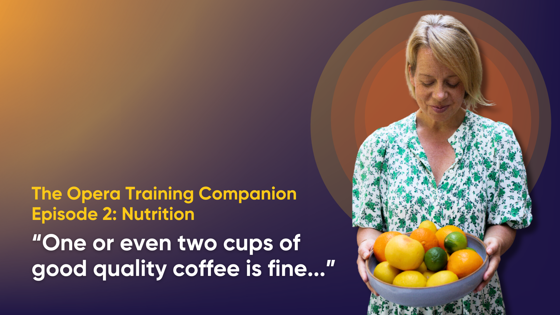 The Opera Training Companion: Ep 2 - Nutrition | National Opera Studio