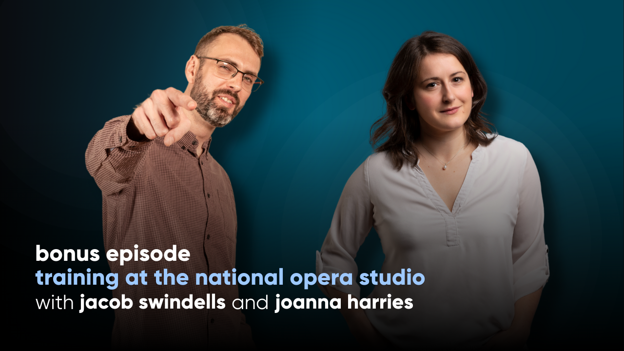 Bonus Episode: Training at the National Opera Studio | National Opera Studio